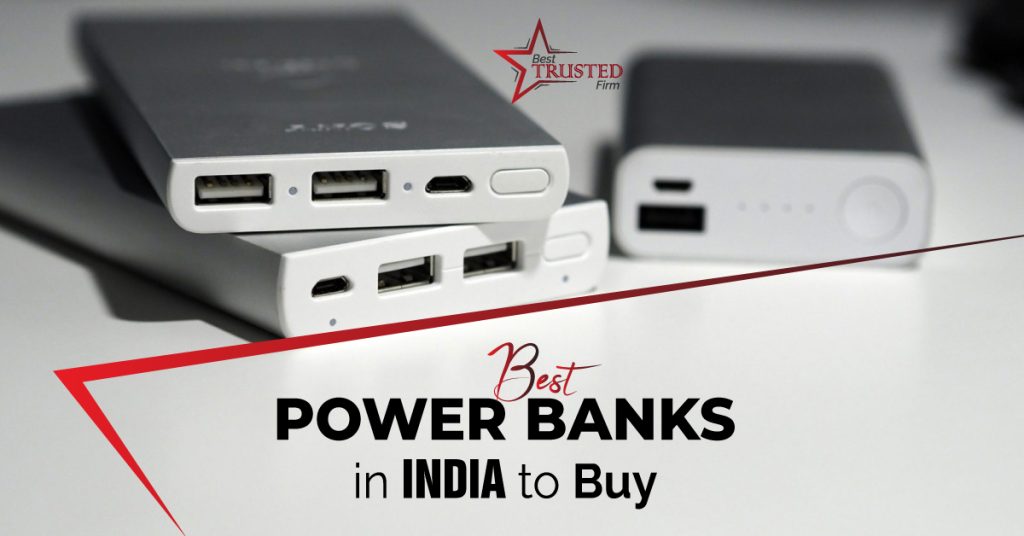 Best Power Banks in India To Buy - Best Trusted Firm
