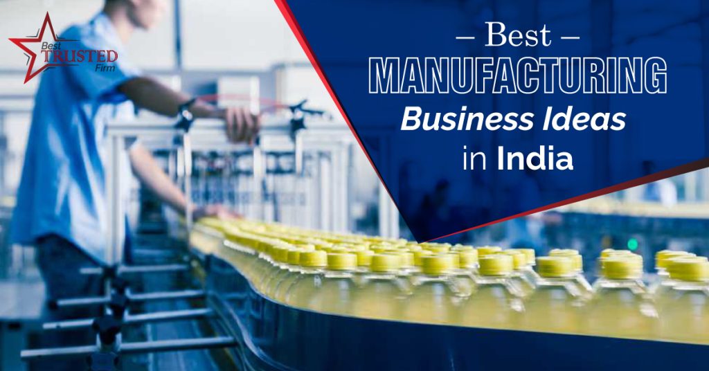 Best Manufacturing Business Ideas in India - Best Firm